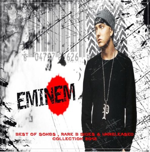 Eminem - Best of Songs , Rare B Sides & Unreleased Collection 2012 ...