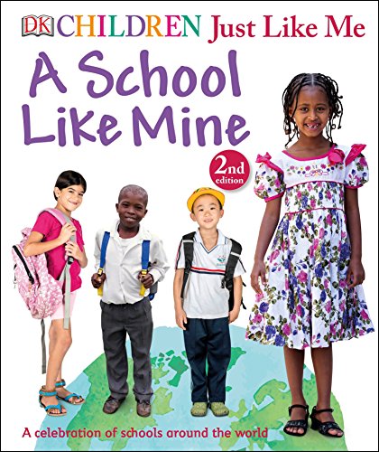 Children Just Like Me: A School Like Mine: A Celebration of Schools ...