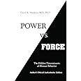 Power vs. Force: Hawkins M.D. Ph.D, David R.: 9781401945077: Amazon.com ...