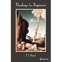 Theology for Beginners: Frank Sheed, Aeterna Press: 9781785166747 ...