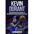 Kevin Durant: The Inspiring Story of One of Basketball's Greatest Small ...