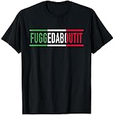 Amazon.com: Fuggedaboutit Funny Italian Slang For Men Or Women Italia T ...