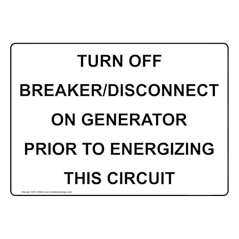 Turn Off Breaker/Disconnect On Generator Prior to Energizing This ...