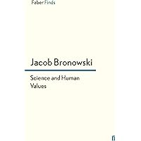 Science and Human Values: Bronowski, Jacob: 9780571241903: Amazon.com ...