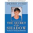 The Secret of the Shadow: The Power of Owning Your Whole Story: Ford ...
