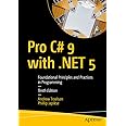 Pro C# 9 with .NET 5: Foundational Principles and Practices in Programming: Troelsen, Andrew ...