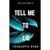 Tell Me to Stay (Tell Me Series): Byrd, Charlotte, Byrd, Charlotte: 9781632250575: Amazon.com: Books