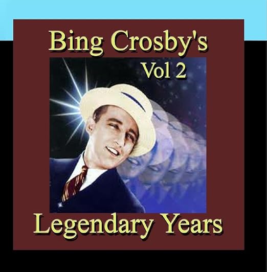 Bing Crosby - Bing Crosby's Legendary Years Vol 2 - Amazon.com Music