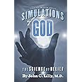 Simulations of God: The Science of Belief (Timeless Wisdom): Lilly ...