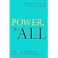 Power, for All: How It Really Works and Why It's Everyone's Business ...