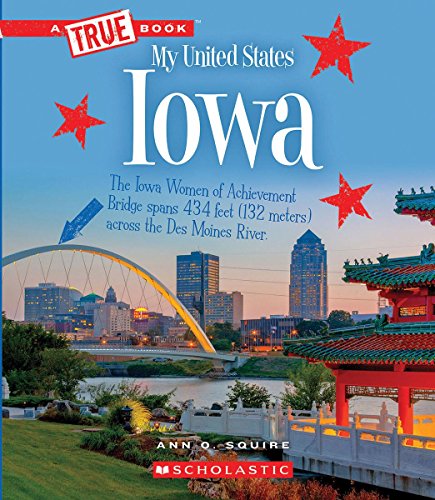 Iowa (A True Book: My United States): Squire, Ann O.: 9780531250785 ...