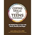 Coping Skills for Teens Workbook: 60 Helpful Ways to Deal with Stress ...