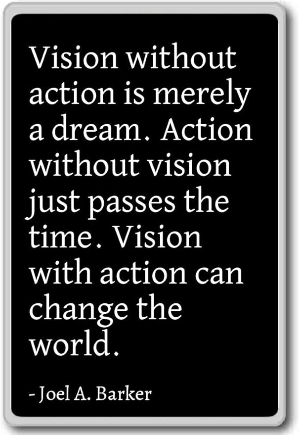 Amazon.com: Vision without action is merely a dream. Act... - Joel A ...