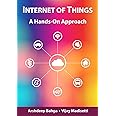 Internet of Things (A Hands-on-Approach): Bahga, Arshdeep, Madisetti ...