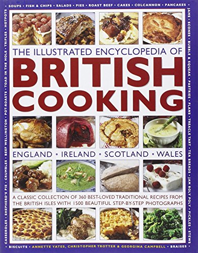 The Illustrated Encyclopedia of British Cooking: A classic collection ...