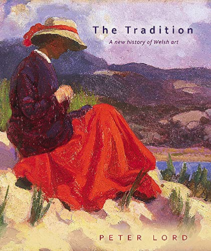 The Tradition: A New History of Welsh Art: Lord, Peter: 9781910409626 ...