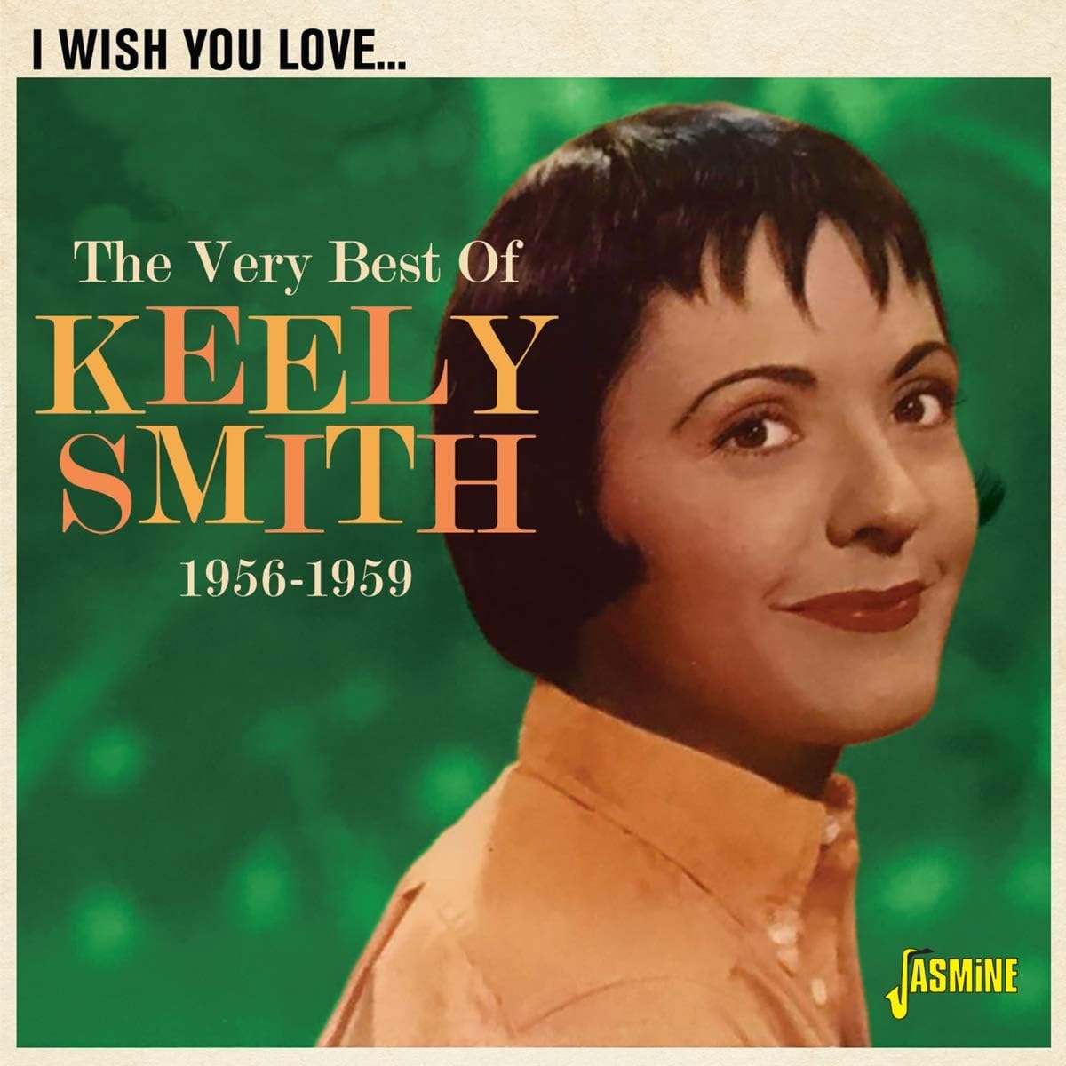 I Wish You Love - The Very Best of Keely Smith - Amazon.co.uk
