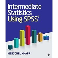 Intermediate Statistics Using SPSS: Knapp, Herschel: 9781506377438 ...