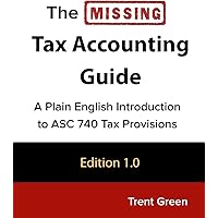 The Missing Tax Accounting Guide: A Plain English Introduction to ASC ...
