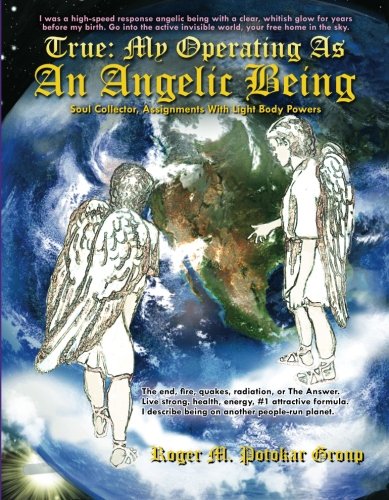True: My Operating As An Angelic Being: Soul Collector, Assignments ...
