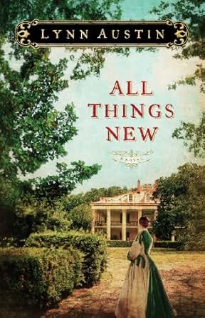 All Things New - Kindle edition by Lynn Austin. Religion & Spirituality ...