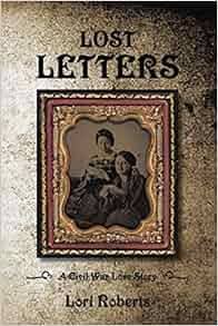 Lost Letters: Lori Roberts: 9780989481458: Amazon.com: Books