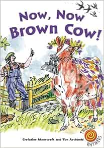 Amazon.com: Now, Now, Brown Cow! (Twisters Rhymers): 9780237542566 ...