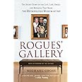 Rogues' Gallery: The Secret Story of the Lust, Lies, Greed, and ...