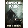 Cryptid Park: Brown, Eric S.: 9781922861818: Amazon.com: Books
