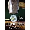 Fearless: Creating the Courage to Change the Things You Can: Chandler ...
