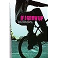 If I Grow Up: Strasser, Todd: 9781416994435: Amazon.com: Books