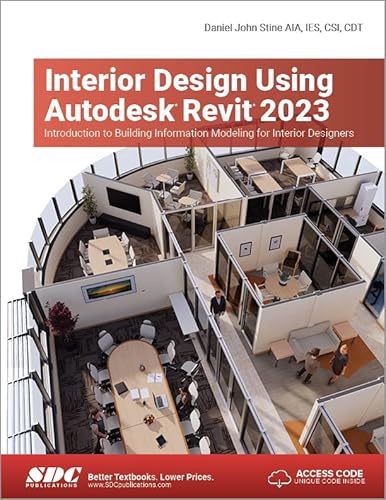 Interior Design Using Autodesk Revit 2023: Introduction to Building Information Modeling for ...