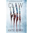 CLAW: Berry, Katie: 9781712867860: Amazon.com: Books