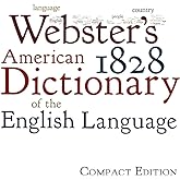 Webster's 1828 American Dictionary of the English Language: Webster ...