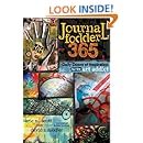 Journal Fodder 365: Daily Doses of Inspiration for the Art Addict ...