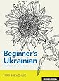 Beginner's Ukrainian with Interactive Online Workbook, Second Edition ...