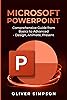 Microsoft PowerPoint: Comprehensive Guide from Basics to Advanced ...