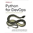 Python for DevOps: Learn Ruthlessly Effective Automation: Gift, Noah, Behrman, Kennedy, Deza ...