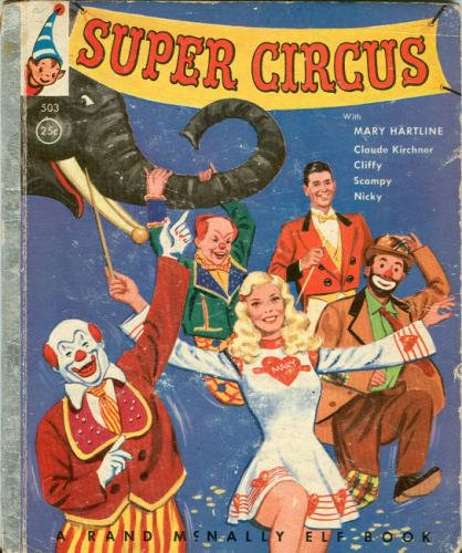Super Circus, with Mary Hartline, Claude Kirchner, Cliffy, Scampy ...