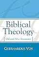 Biblical Theology: Old and New Testaments: Vos, Geerhardus ...