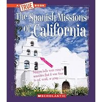 The Spanish Missions of California (A True Book: Spanish Missions ...