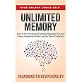 Unlimited Memory: How to Use Advanced Learning Strategies to Learn Faster, Remember More and be ...