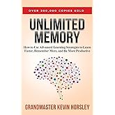 Unlimited Memory: How to Use Advanced Learning Strategies to Learn Faster, Remember More and be ...