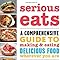 Serious Eats: A Comprehensive Guide to Making and Eating Delicious Food ...