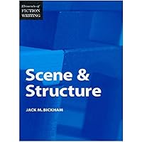 Scene & Structure (Elements of Fiction Writing): Jack M. Bickham ...