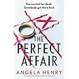 Amazon.com: The Perfect Affair: An absolutely gripping psychological thriller with a shocking ...