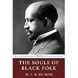 The Souls of Black Folk: Du Bois, W.E.B.: 9781505223378: Amazon.com: Books
