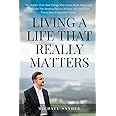 Amazon.com: Living A Life That Really Matters: 9781548492601: Snyder ...