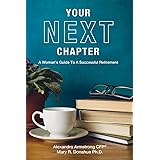 So You've Retired - What's Next?: A Practical Guide For Your Happy ...