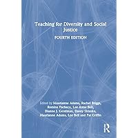 Teaching for Diversity and Social Justice: Adams, Maurianne, Bell, Lee ...